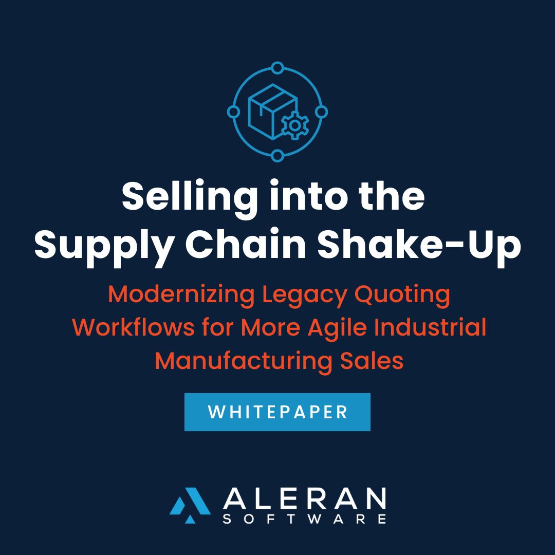 Selling Into the Supply Chain Shake-Up: Modernizing Legacy Quoting ...